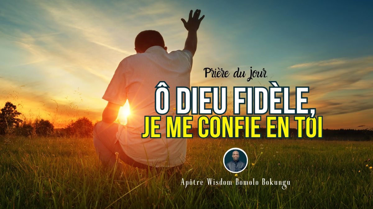 “Ô Dieu Fidèle, je me confie en Toi” – Foi, Espérance & Vie